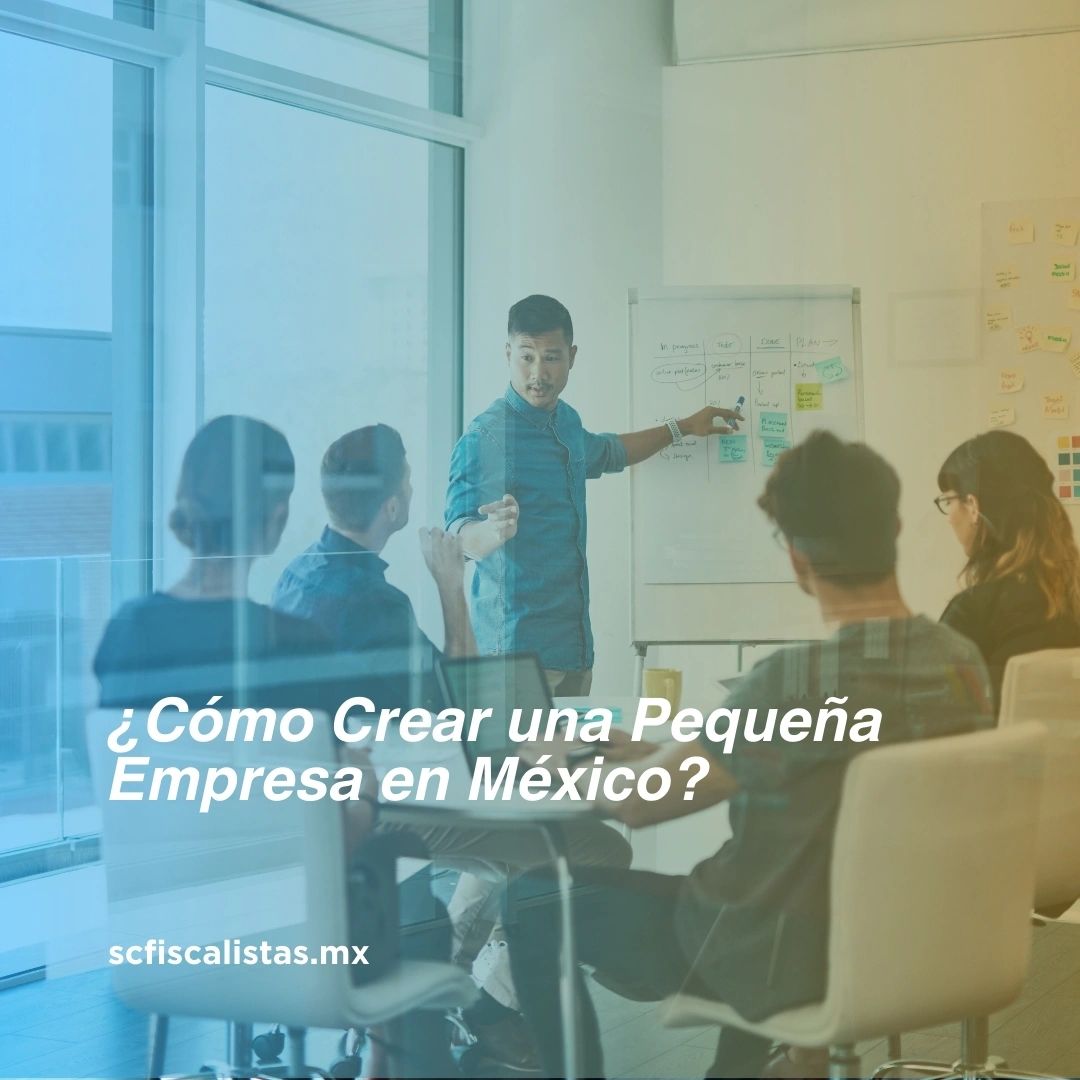 ¿Cómo crear una pequeña empresa en México?
